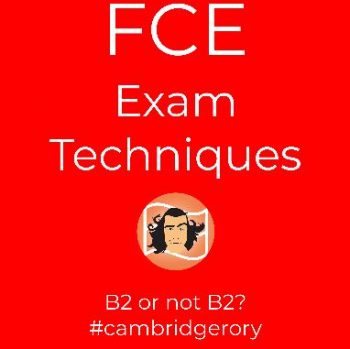 FCE Course | 23 Great Techniques to Pass the B2 First Exam
